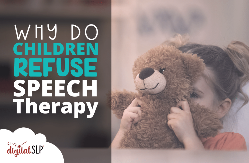 Why Do Children Refuse Speech Therapy? - The Digital SLP