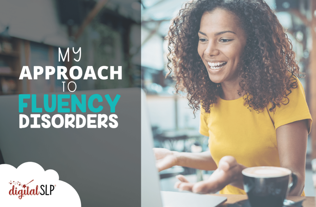My Approach to Fluency Disorders - The Digital SLP