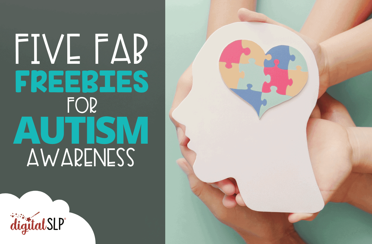 Five Fab Freebies: Autism Awareness - The Digital SLP