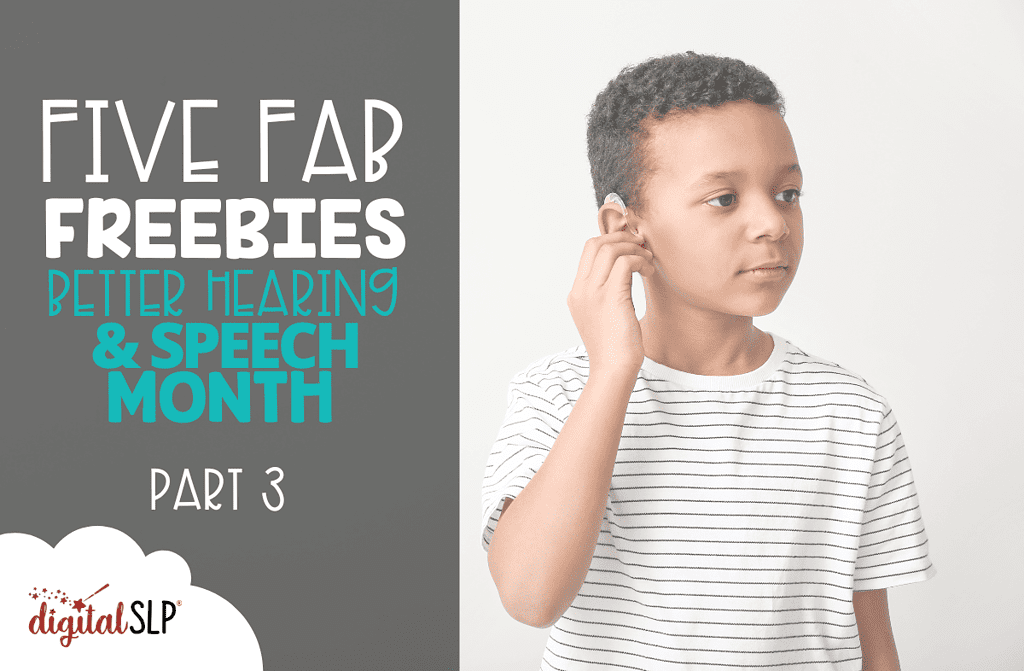 Five Fab Freebies for Better Hearing and Speech Month - The Speech Space