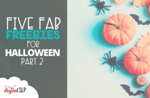 Five Fab Freebies: Halloween, Part 2 - The Digital SLP