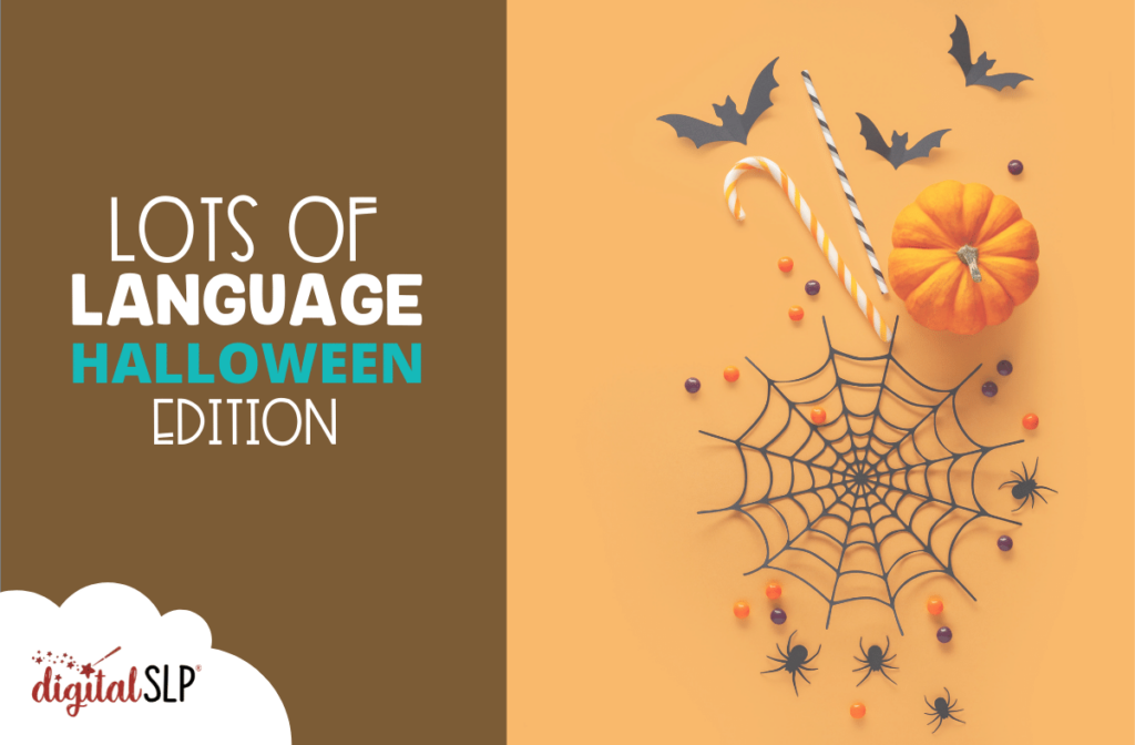 Lots of Language: Halloween Edition - The Digital SLP