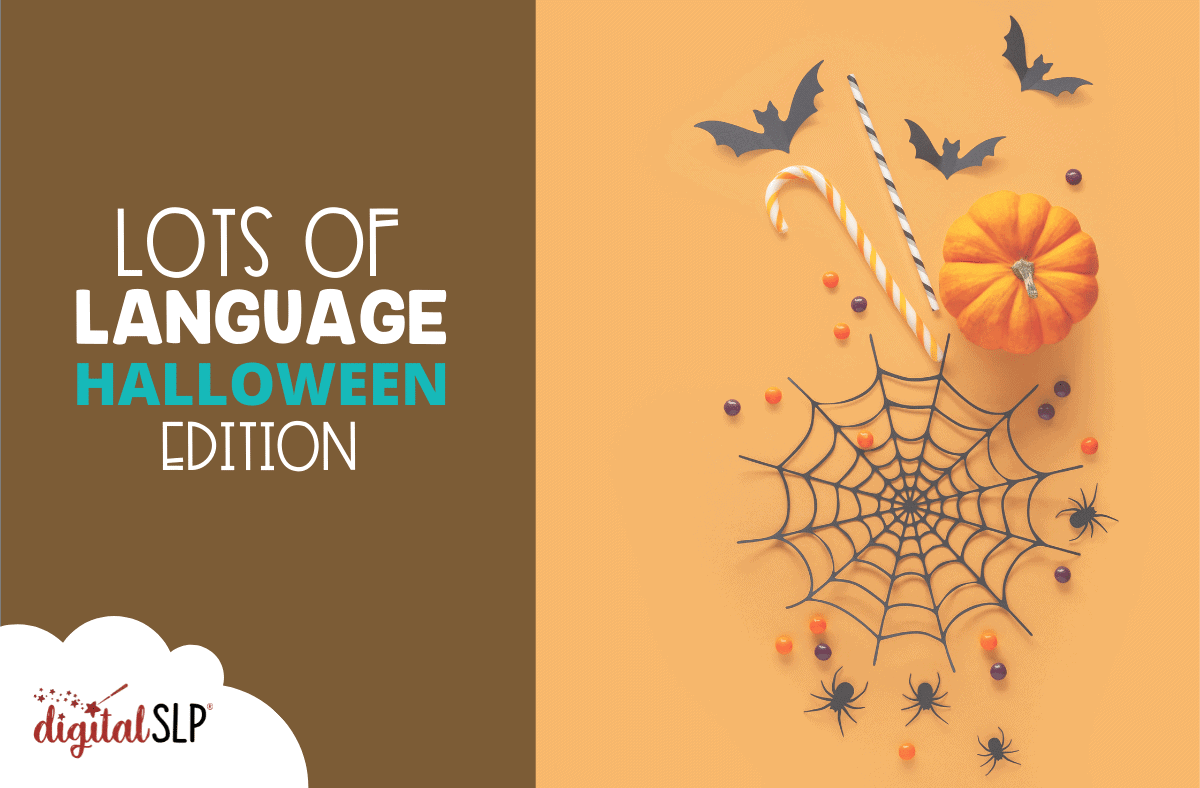 Lots of Language: Halloween Edition - The Digital SLP