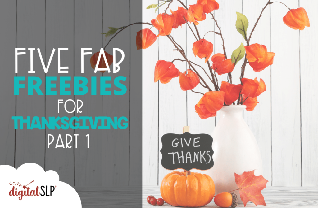 Five Fab Freebies: Thanksgiving - The Digital SLP