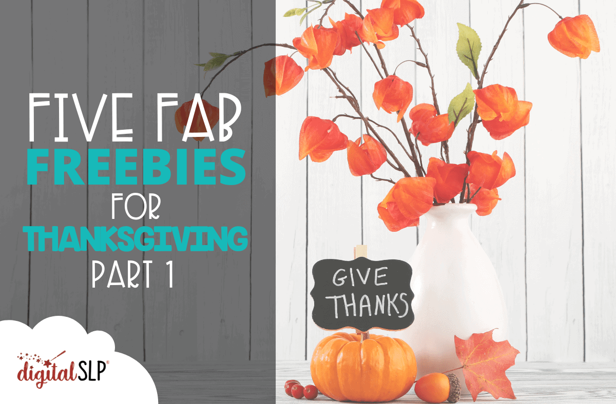 Five Fab Freebies: Thanksgiving - The Digital SLP