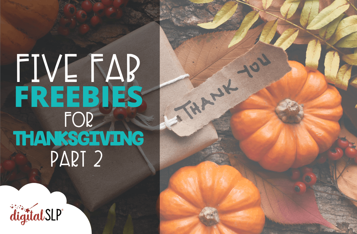 Five Fab Freebies: Thanksgiving - The Digital SLP