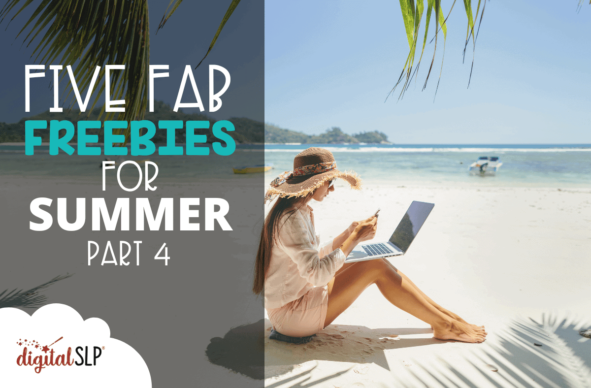Five Fab Freebies for Summer: Part 4 - The Digital SLP