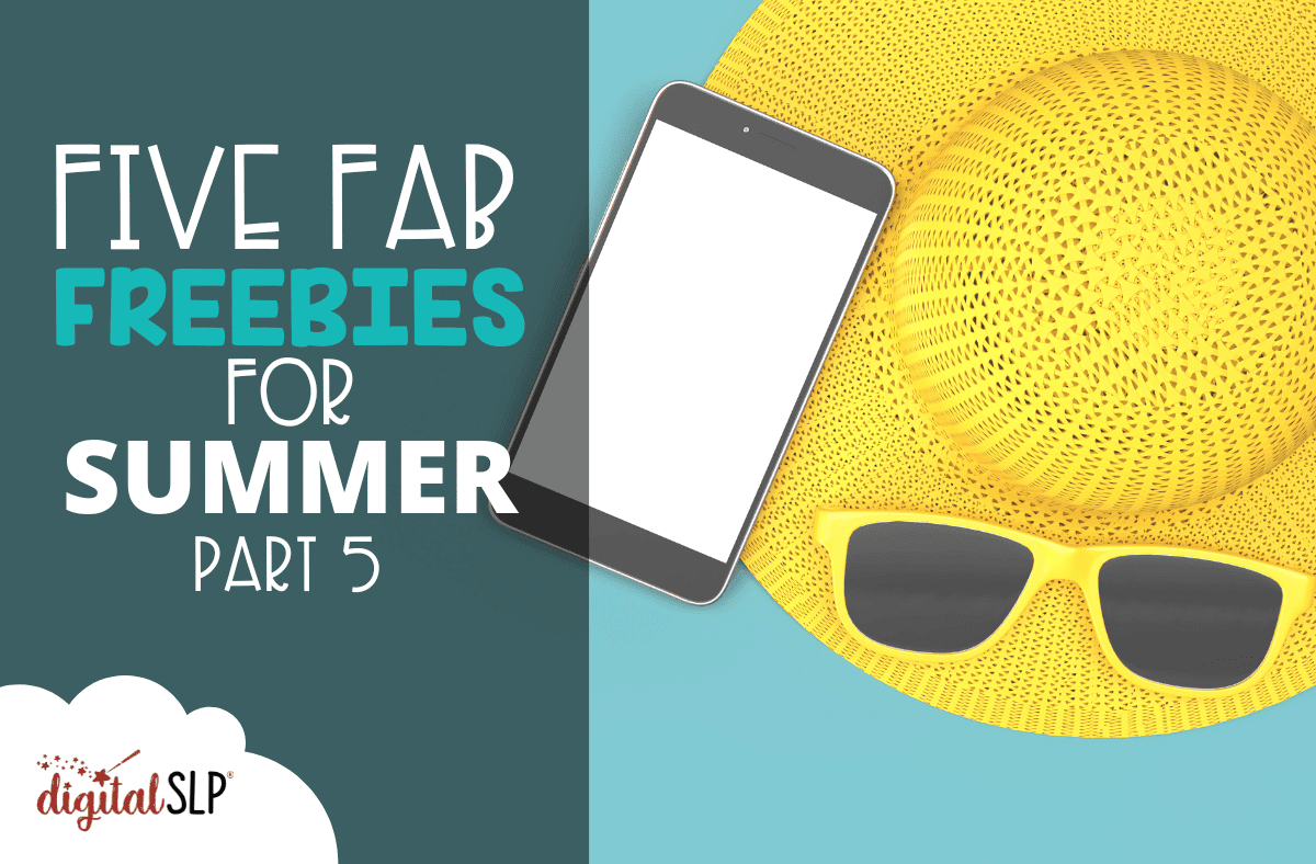Five Fab Freebies for Summer, Part Five - The Digital SLP