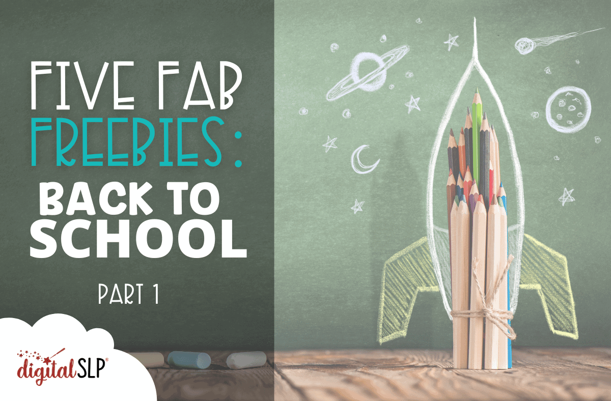 Five Fab Freebies: Back to School Part 1 - The Digital SLP