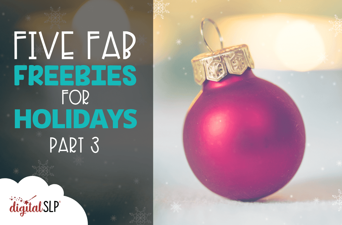 Five Fab Freebies: Holidays Part 3 - The Digital SLP