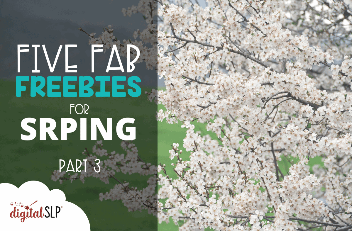Five Fab Freebies for SLPs: Spring, Part 3 - The Digital SLP