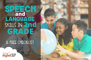 Speech & Language Skills in 2nd Grade: A FREE Checklist - The Digital SLP