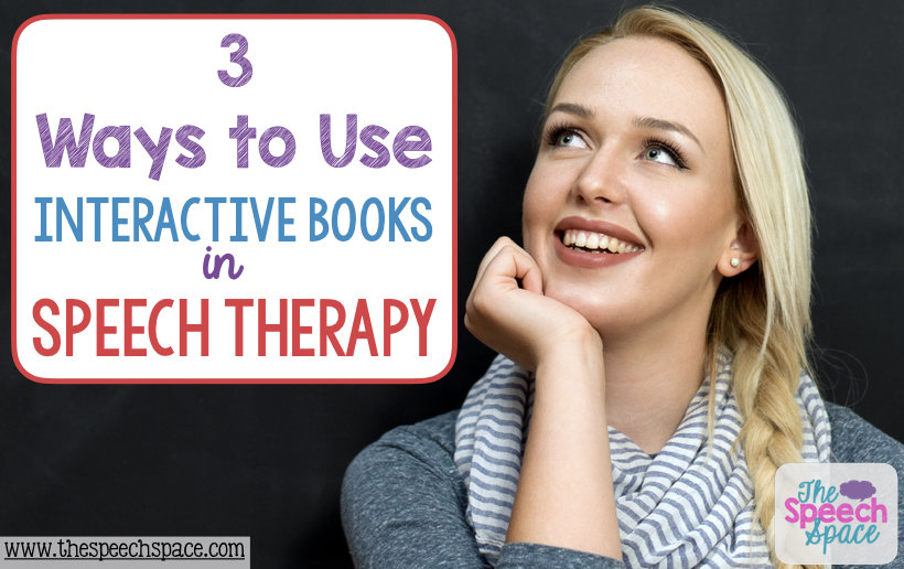3 Ways to Use Interactive Books in Speech Therapy - The Digital SLP