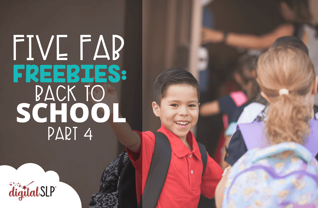 Five Fab Freebies for SLPs: Back to School Part 4 - The Digital SLP