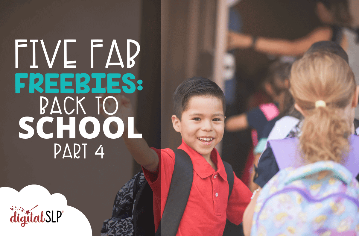 Five Fab Freebies for SLPs: Back to School Part 4 - The Digital SLP