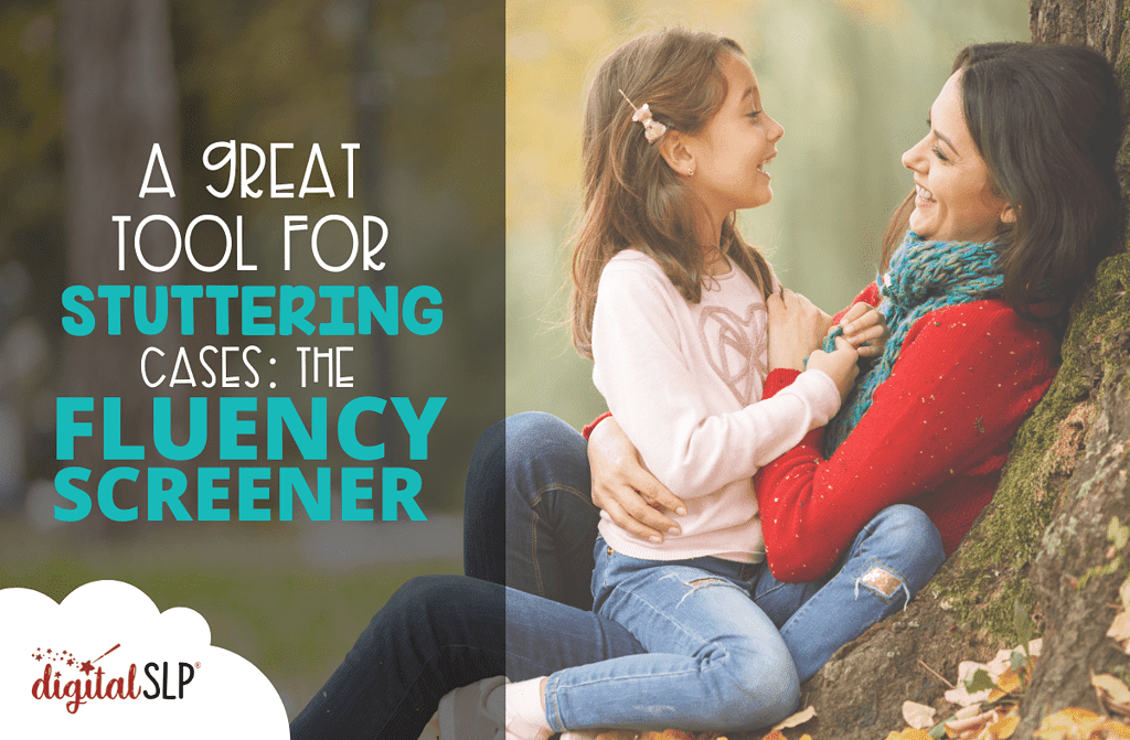 A Great Tool for Stuttering Cases : The Fluency Screener - The Digital SLP