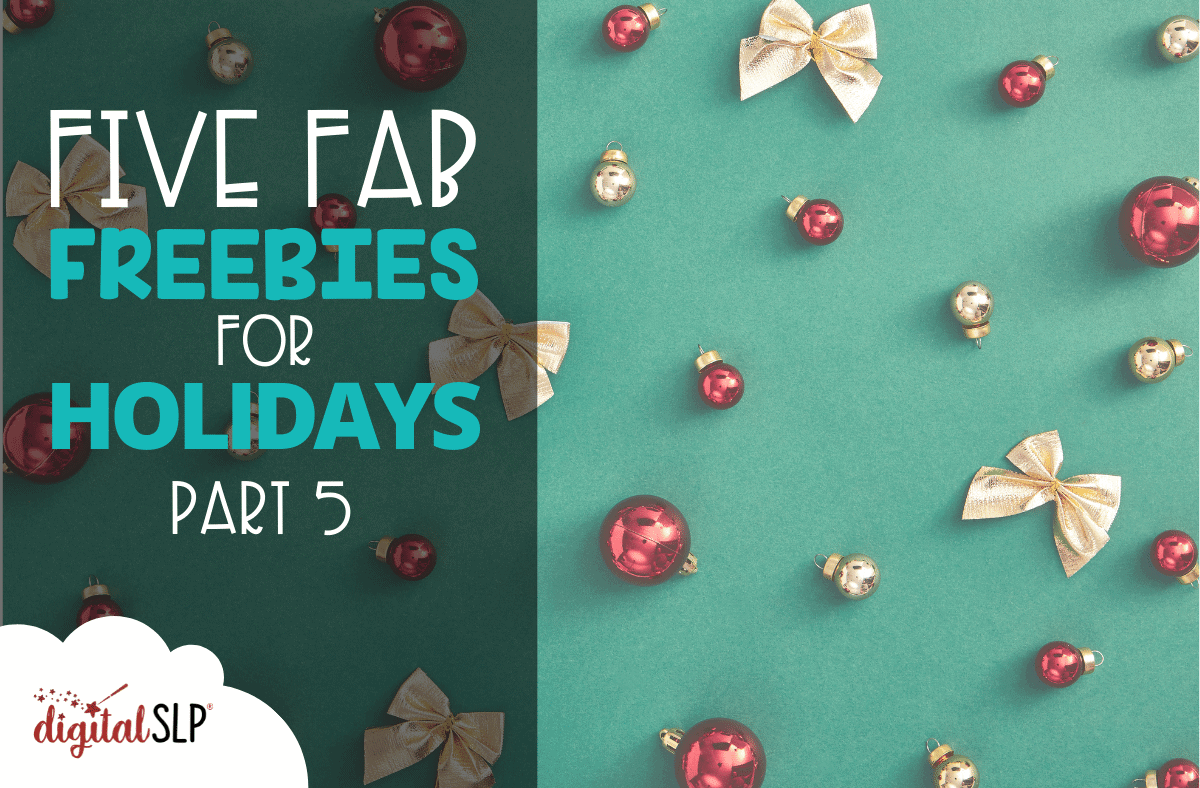 Five Fab Freebies: Holidays Part 5 - The Digital SLP