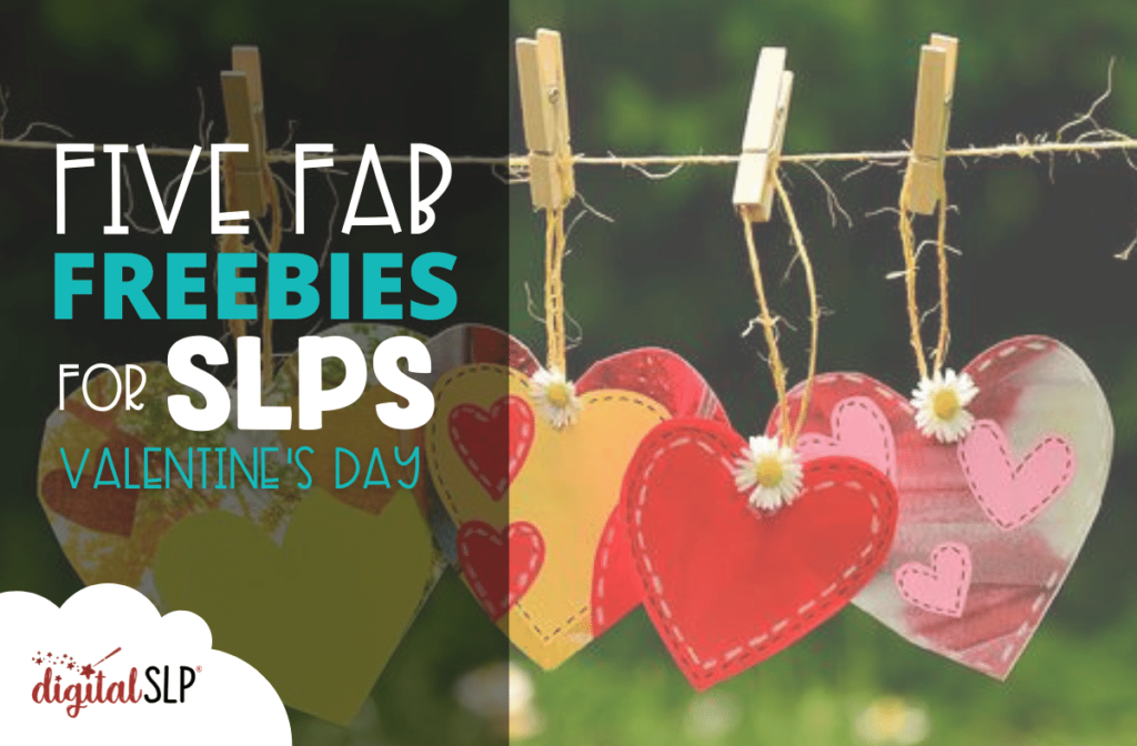 Five Fab Freebies: Valentine's Day Freebies for SLPs - The Digital SLP