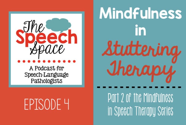 Using Mindfulness in Stuttering Treatment: Mindfulness in Speech, Part ...