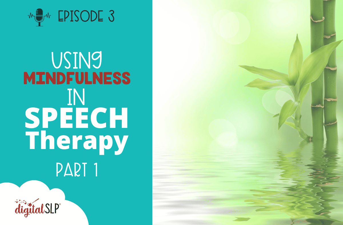 Using Mindfulness in Speech Therapy, Part 1 - The Digital SLP