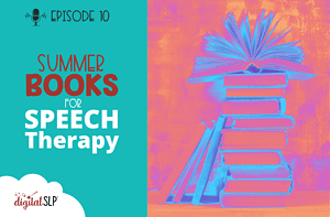Summer Books for Speech Therapy - The Digital SLP