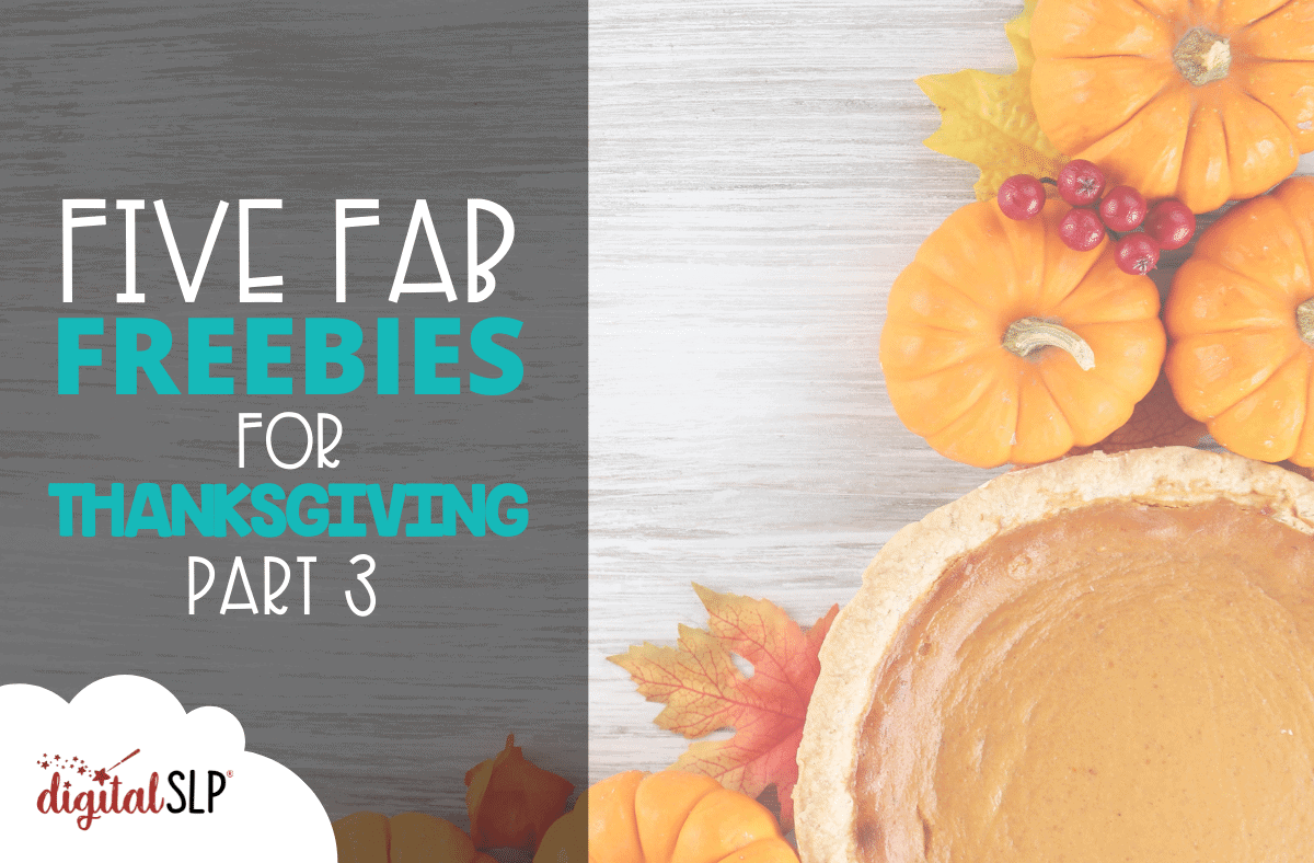 Five Fab Freebies for Thanksgiving - The Digital SLP