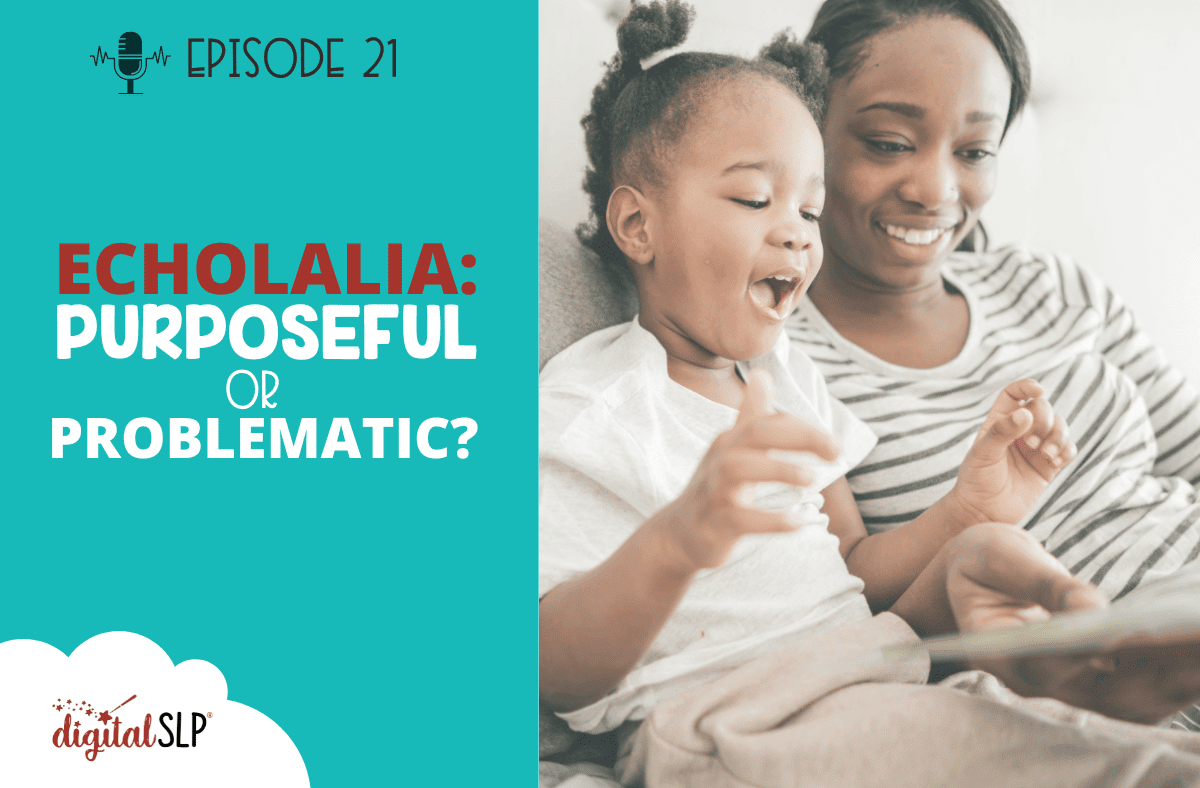 Echolalia: Purposeful or Problematic? - The Digital SLP