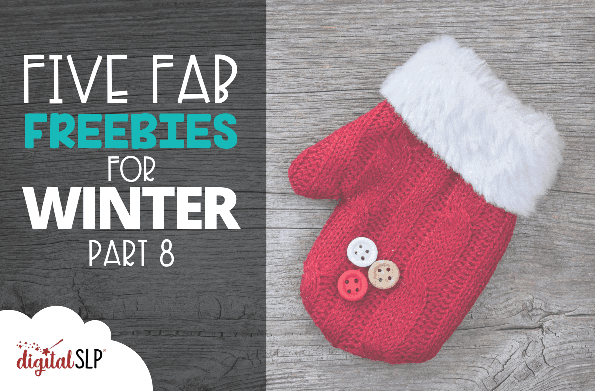 Five Fab Freebies for Winter 2017-Part 8! - The Digital SLP