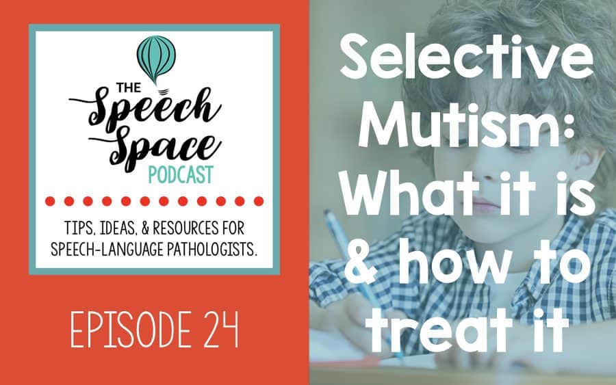 Selective Mutism: What it is & how to treat it - The Digital SLP