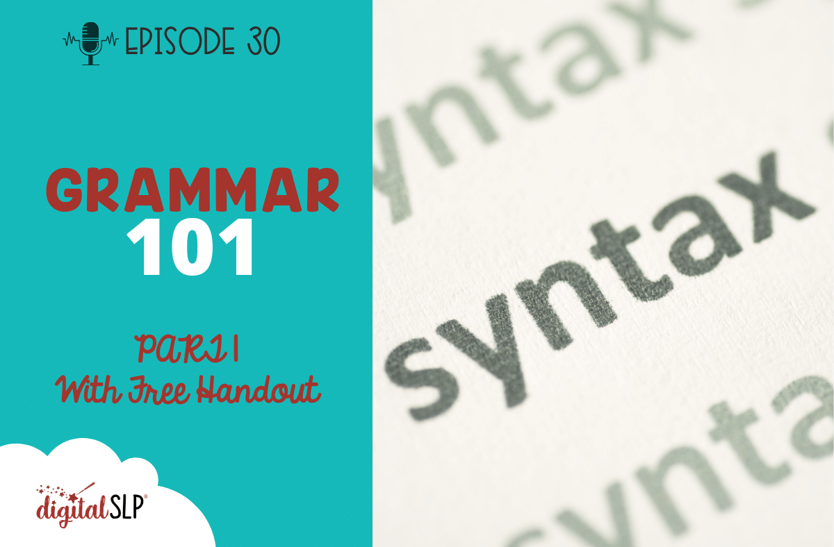 Grammar 101: Part 1 - The Digital SLP