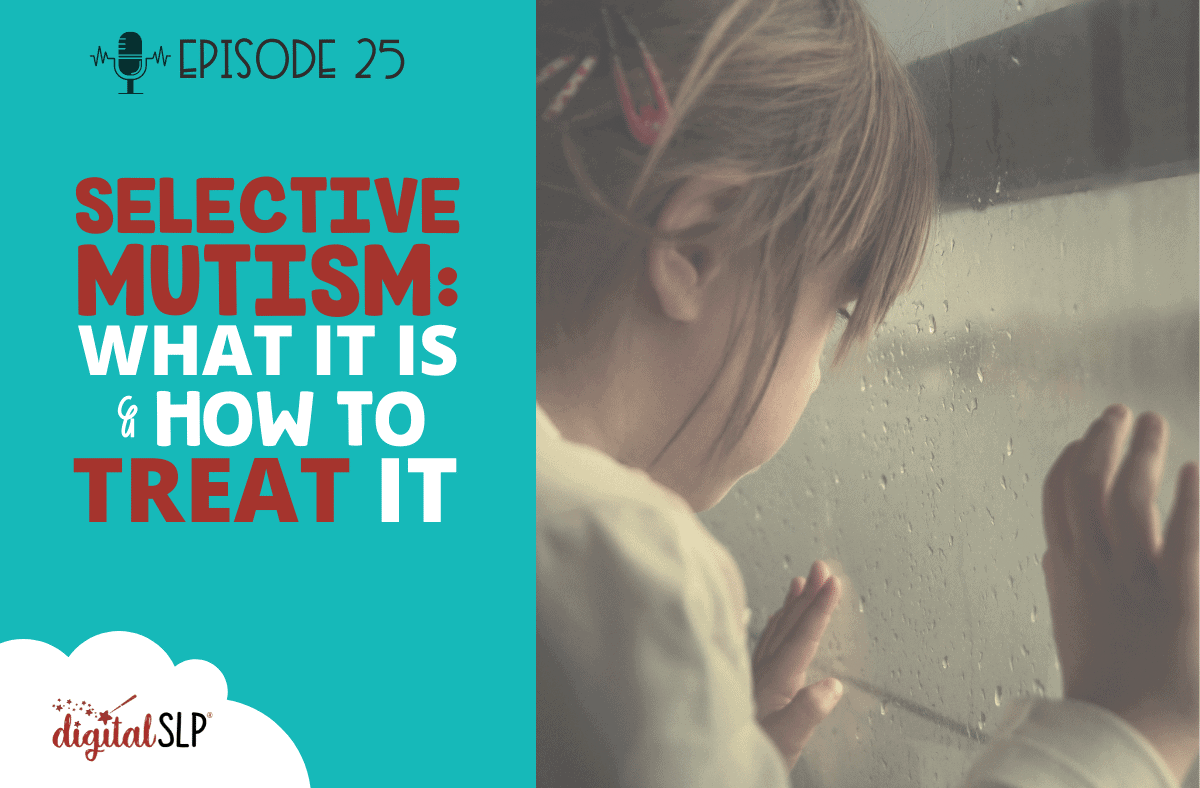 Selective Mutism: What it is & how to treat it - The Digital SLP