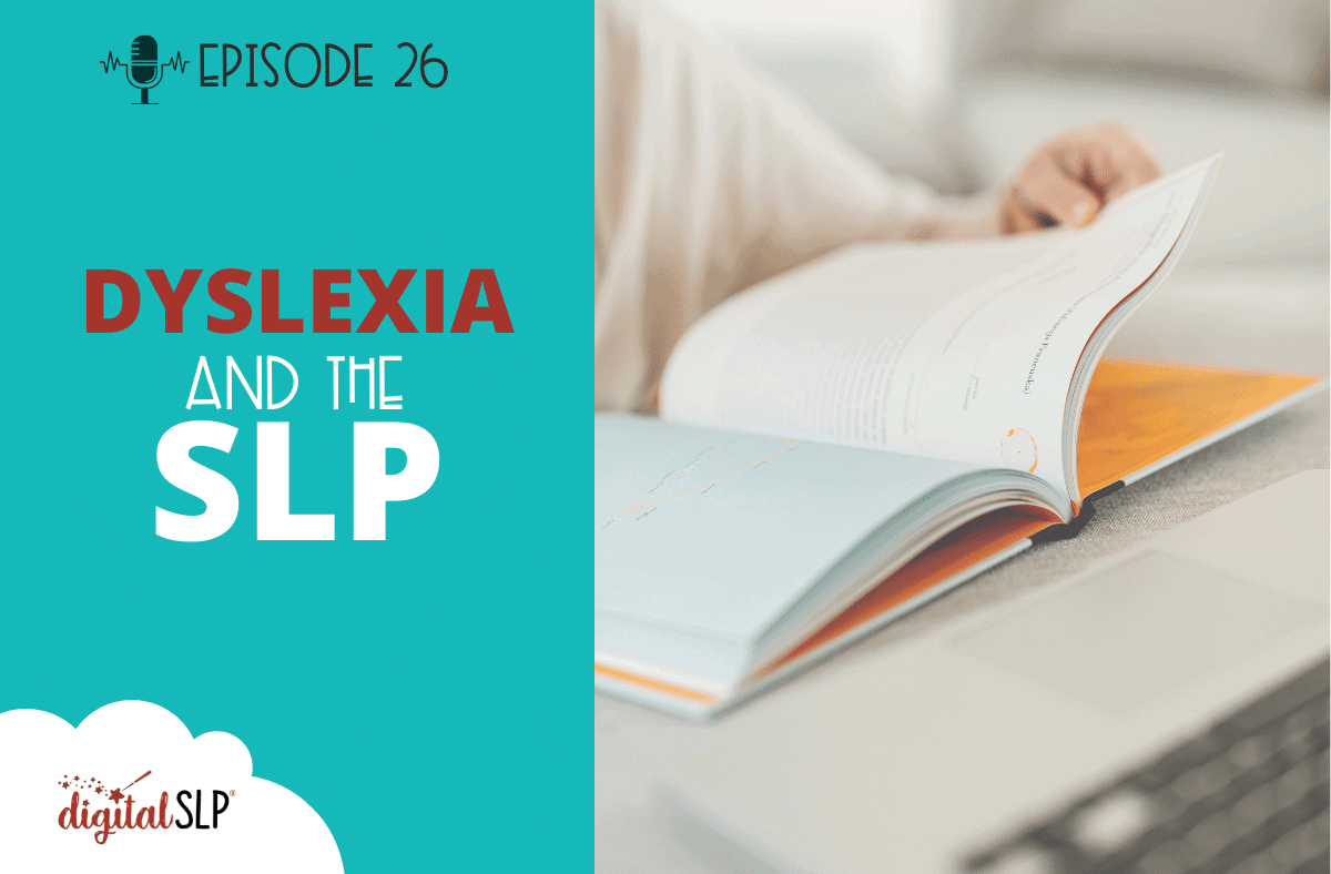 Dyslexia and the SLP - The Digital SLP