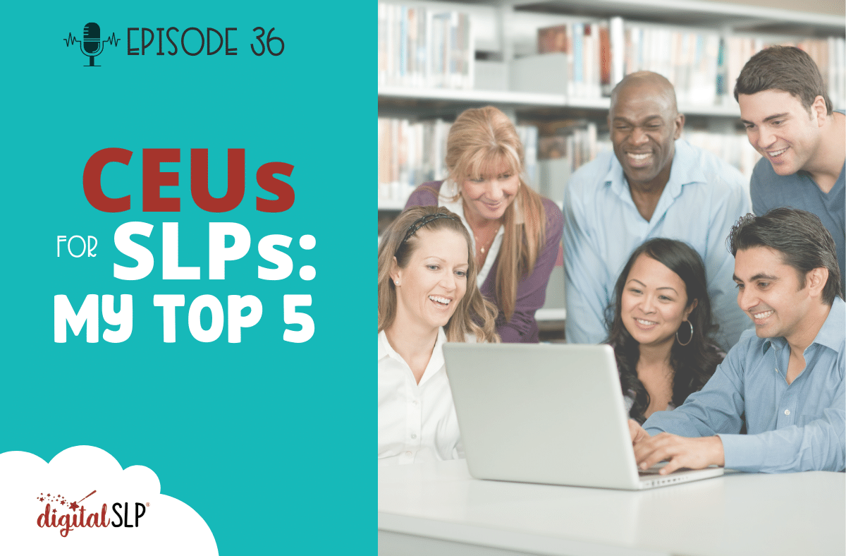 CEUs for SLPs: My Top 5 - The Digital SLP