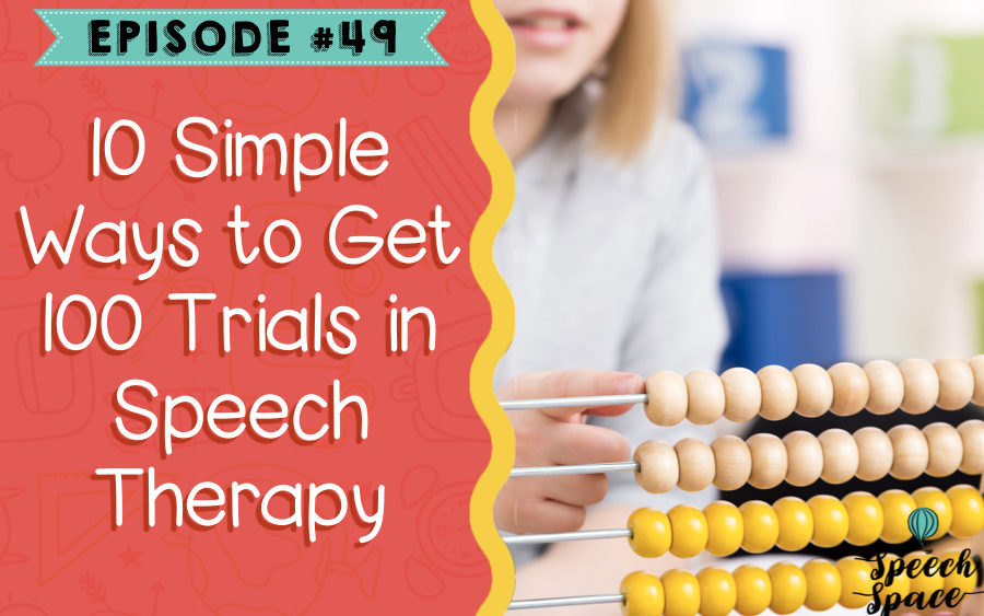 10 Simple Ways to Get 100 Trials in Speech Therapy - The Digital SLP