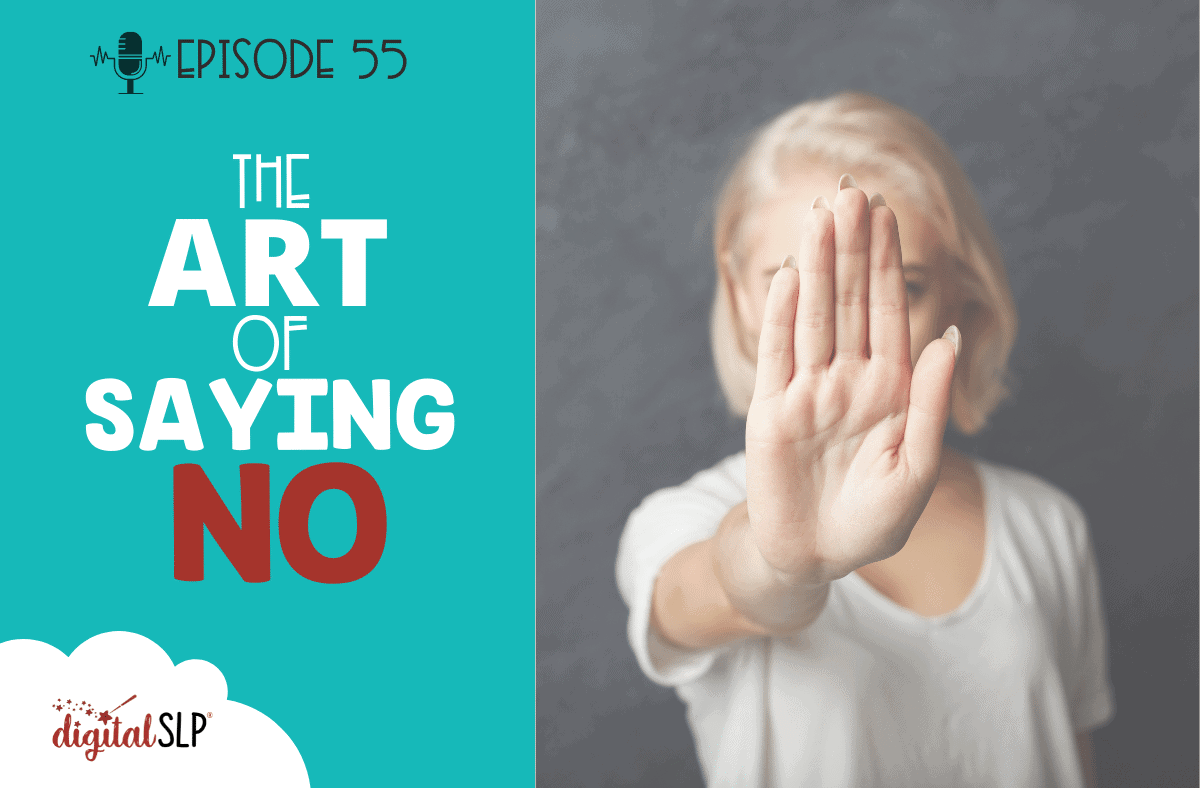 The Art of Saying No - The Digital SLP
