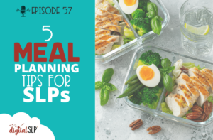 5 Meal Planning Tips for SLPs - The Digital SLP
