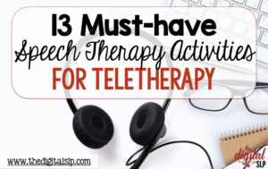 13 Must-Have Teletherapy Activities for Speech Therapy - The Digital SLP
