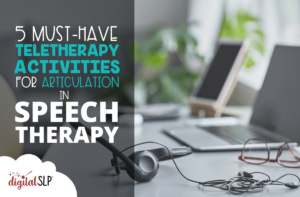 5 Must-Have Teletherapy Activities for Articulation in Speech Therapy ...