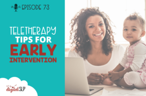 Teletherapy Tips for Early Intervention - The Digital SLP