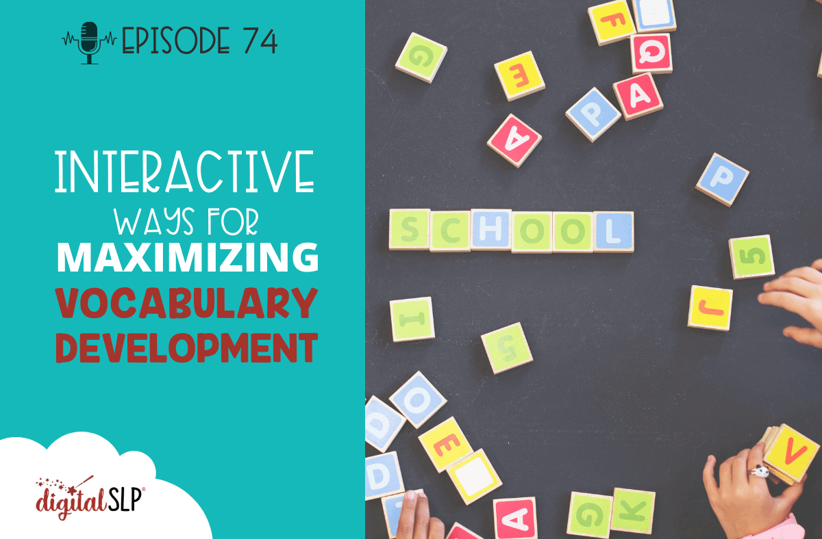 Interactive Ways for Maximizing Vocabulary Development - The Digital SLP