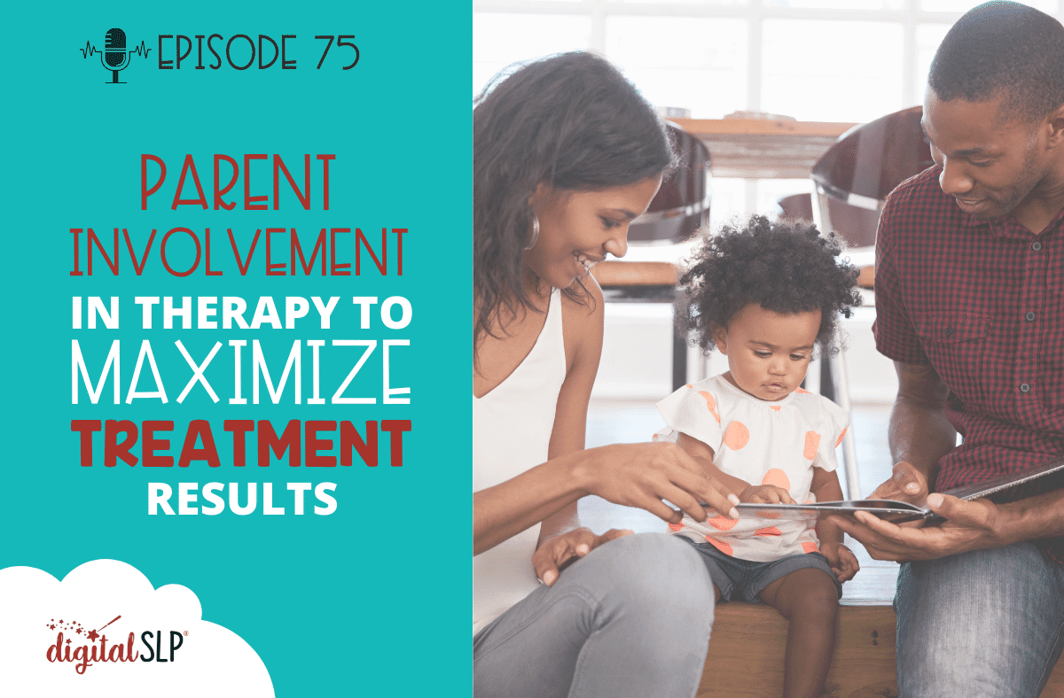 Parent Involvement in Therapy to Maximize Treatment Results - The ...