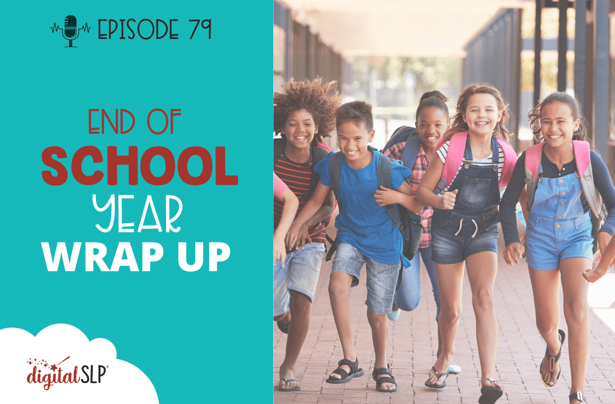 End of School Year Tips and Ideas - The Digital SLP