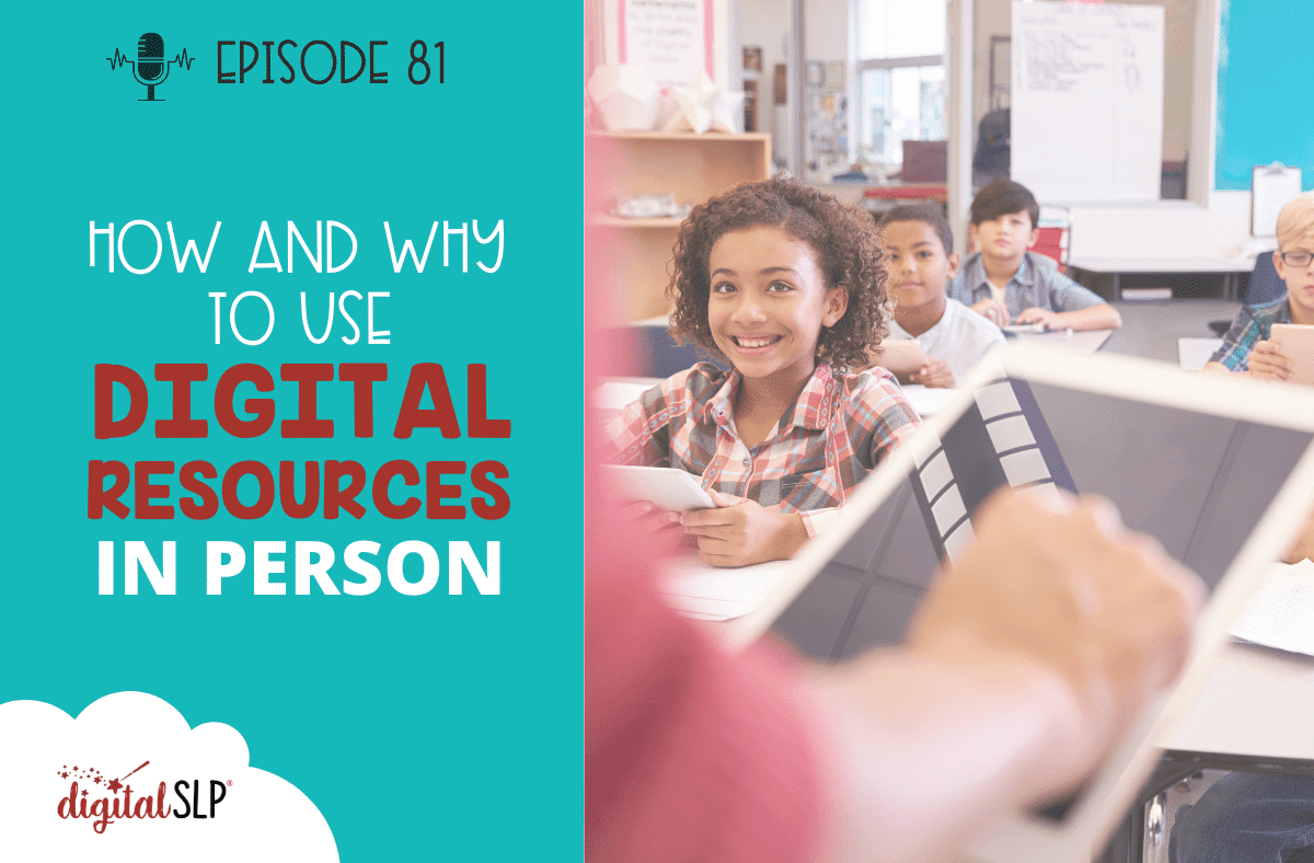 How and Why to Use Digital Resources in Person - The Digital SLP
