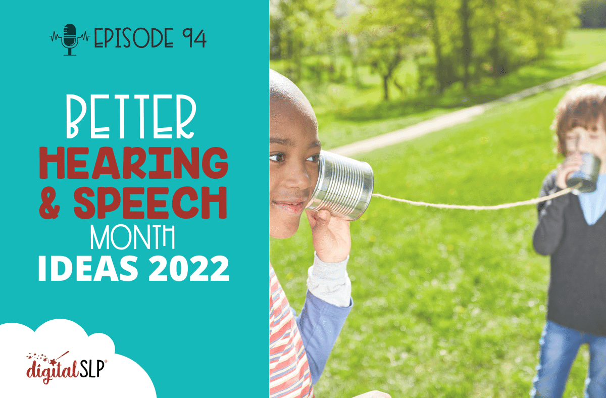 Better Hearing & Speech Month Ideas 2022 - The Digital SLP