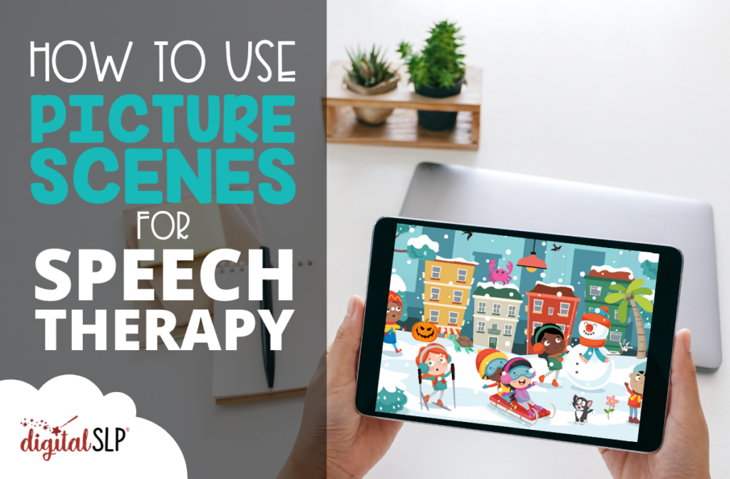 How to Use Picture Scenes for Speech Therapy (freebies included!) - The ...