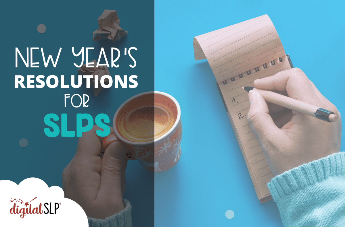 New Year's Resolutions for SLPs - The Digital SLP