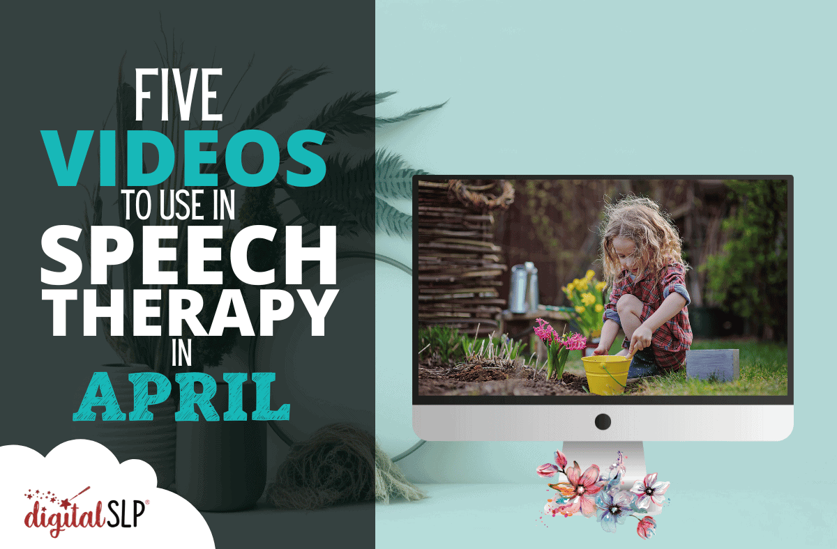 Five Videos to Use in Speech Therapy in April - The Digital SLP