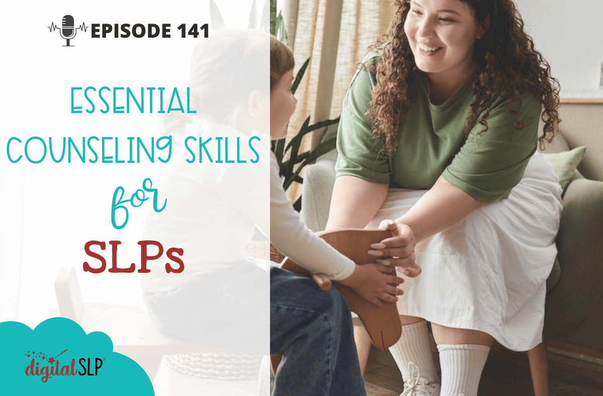 Essential Counseling Skills for SLPs - The Digital SLP