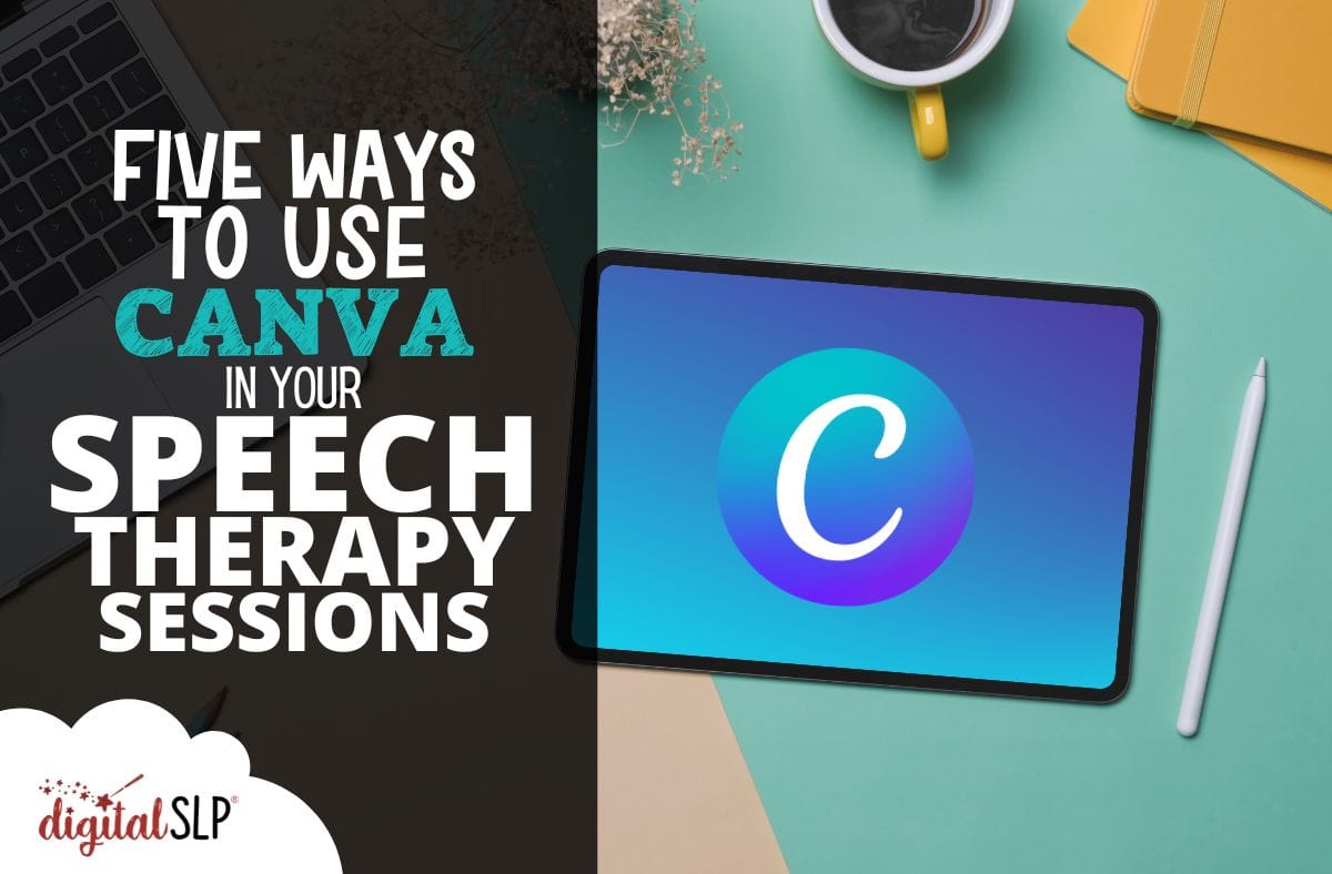 Five Ways to Use Canva in Your Speech Therapy Sessions - The Digital SLP